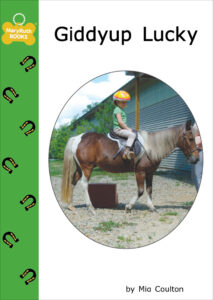 In Giddyup Lucky, Lucky the Pony takes a little girl for a pony ride.