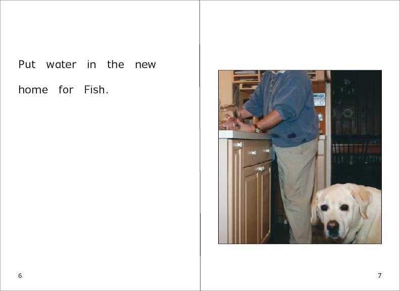 In A New Home for Fish, Fish is getting bigger and has outgrown his bowl.