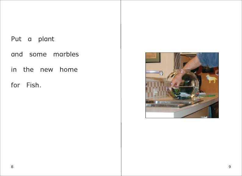 In A New Home for Fish, Fish is getting bigger and has outgrown his bowl.