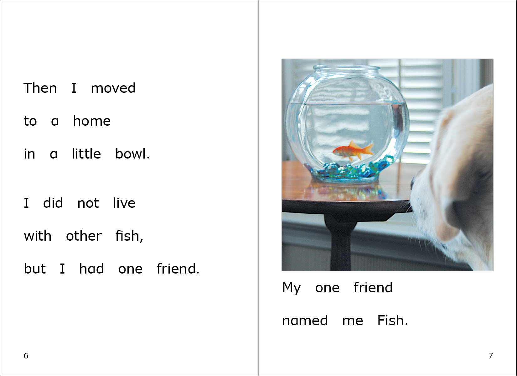 In More Fish for Fish, Fish keeps getting bigger and will soon outgrow ...